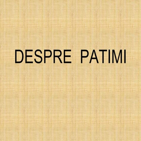 Despre patimi | PPT