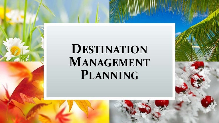 Destination management planning