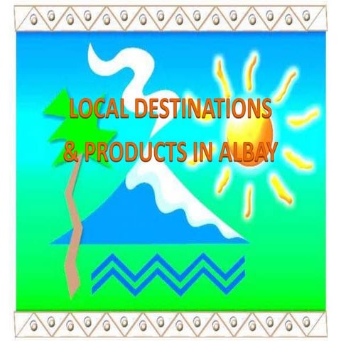 Destinations & products of albay | PPTX
