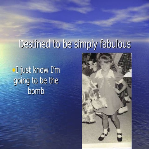 Destined To Be Simply Fabulous | PPT