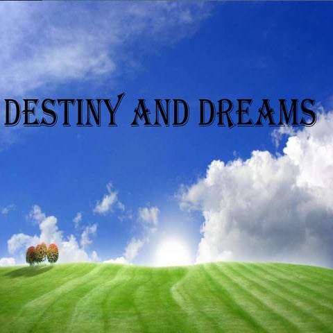 Destiny and dreams | PPTX