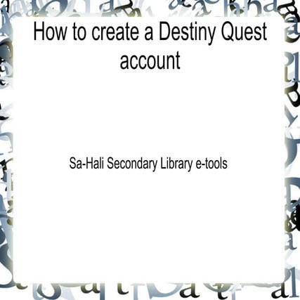 Destiny quest slide presentation | PPT