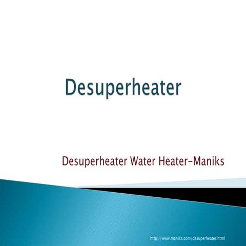Desuperheater water heater | PPTX