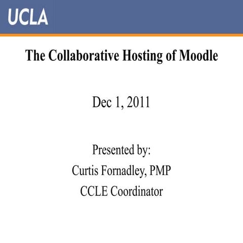 C. Fornadley UCLA Collab Hosting of Moodle-v2 | PPTX