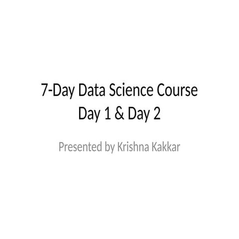 Detailed_Day_1_2_Data_Science ppt .pptx