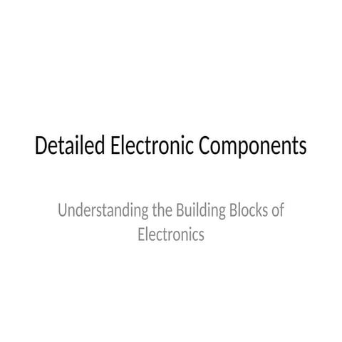 Detailed Electronic Components Power Point Presentation | PPT