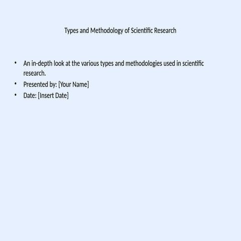 Detailed_Scientific_Research_Types_and_Methodology.pptx