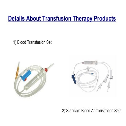 Details about transfusion therapy products | PPT