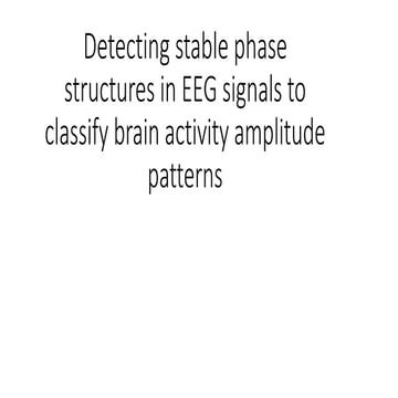 Detecting stable phase structures in eeg signals to classify brain ...