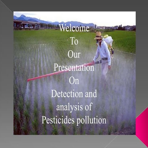 Detection and analysis of pesticides pollution | PPTX