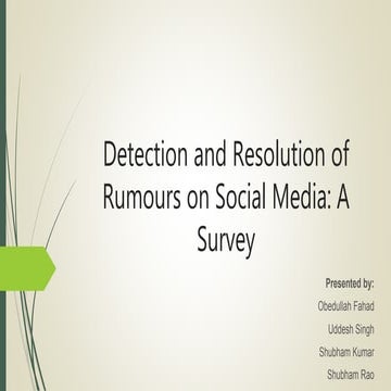 Detection and resolution of rumours in social media | PPTX