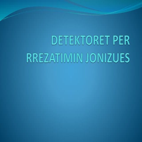 Detektoret per rrezatimin jonizues | PPTX