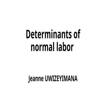 Determinants and factors of normal labor.pptx