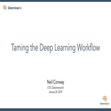 Taming Your Deep Learning Workflow By Determined Ai Ppt