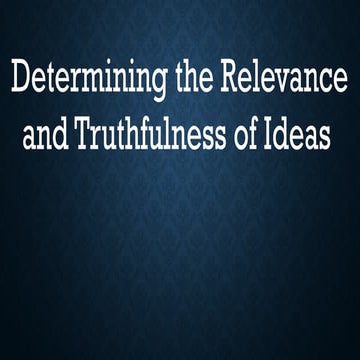 Determine Truthfulness and Relevance to the materials Viewed.pptx