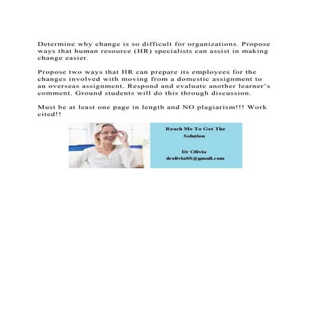 Determine why change is so difficult for organizations. Propose wa.docx