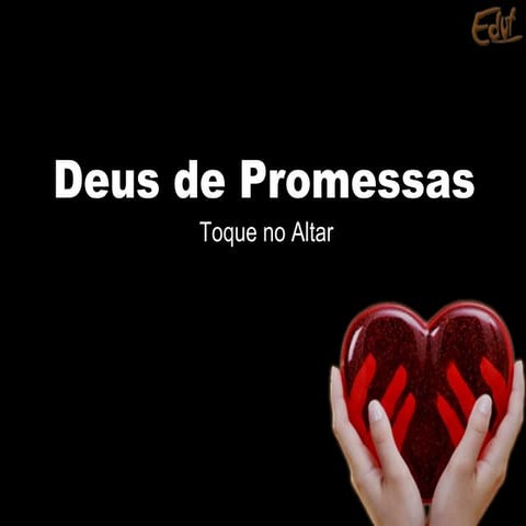 Deus de promessas toque no altar | PPS