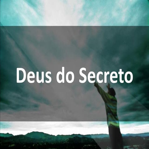 Deus do secreto - Ministério Sarando a Terra Ferida | PPTX