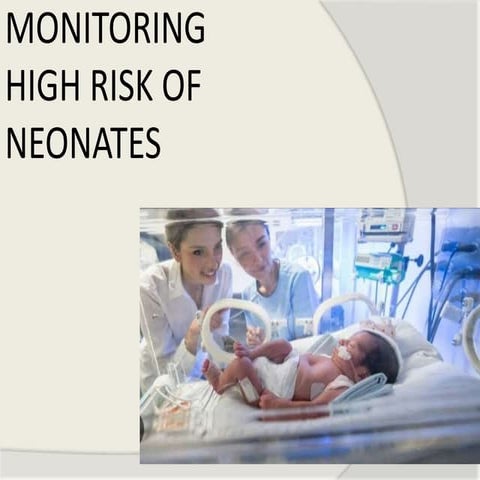 Monitoring of high risk of neonates..... | PPTX