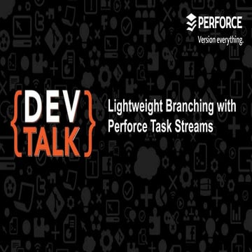 Lightweight Branching with Perforce Task Streams | PPTX | Computer ...