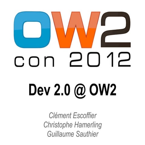 Dev 2.0 @ OW2: from forge to distributed developer's services, OW2con ...
