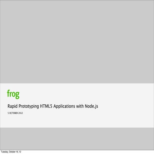 Rapid Prototyping HTML5 Applications with Node.js