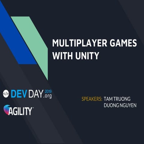 Devday2019 Multiplayer Games With Unity By Nguyen Anh Duong Truong