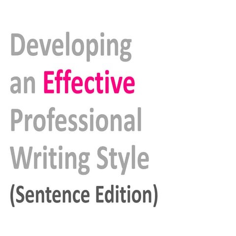 Developing an Effective Professional Writing Style (Sentence Edition) | PPT
