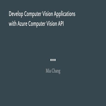 Develop Computer Vision Applications With Azure Computer Vision Api Ppt