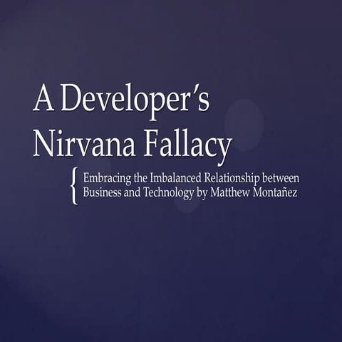 The Developer's Nirvana Fallacy | PPTX