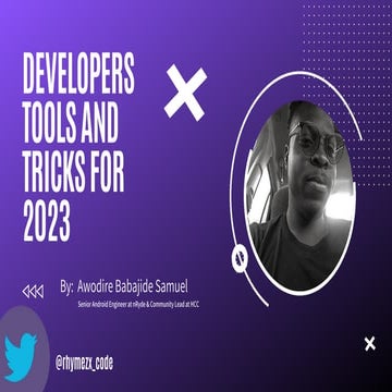 Developers tools and tricks for 2023 Presentation (share).pdf