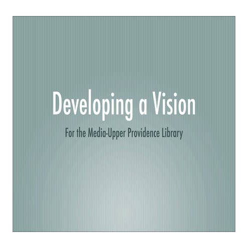 Developing a Vision for the Media-Upper Providence Free Library | PPT