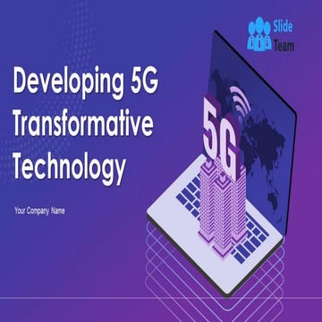 Developing 5G Transformative Technology Powerpoint Presentation Slides | PPT