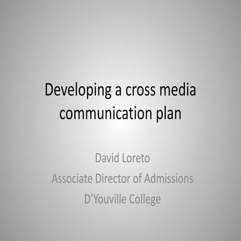 Developing a cross media communication plan dave loreto | PPT