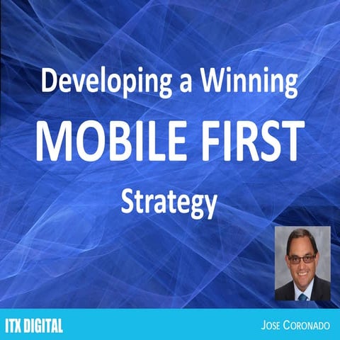 Developing a winning mobile first strategy | PPT