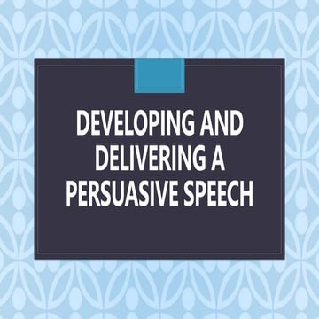 Developing and Delivering a Persuasive Speech.pptx