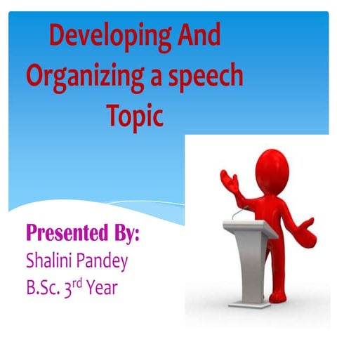 Developing and organizing a speech topic | PPT