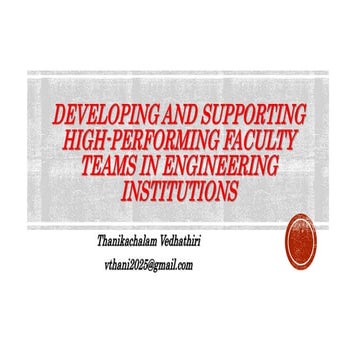 Developing and supporting high-performing Faculty teams in engineering.pptx