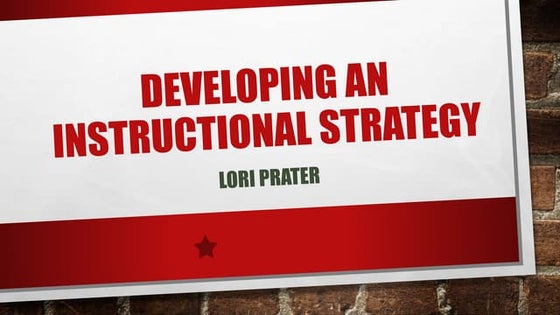 Developing an Instructional Strategy | PPT