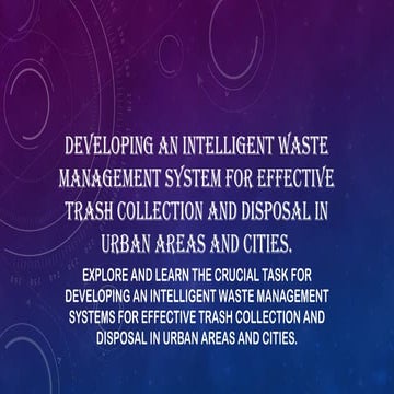 Developing an Intelligent waste management system for effective2 - Copy ...