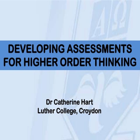 Developing assessments for higher order thinking | PPTX