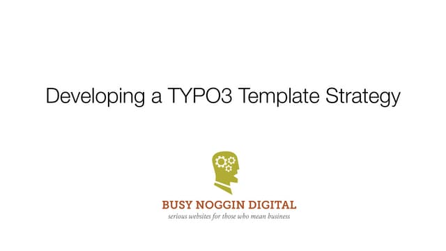 Developing A Typo3 Template Strategy Ppt