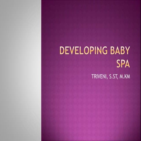 DEVELOPING BABY SPA.pptx