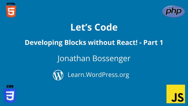 Developing Blocks Without React Part 1 Ppt 4390