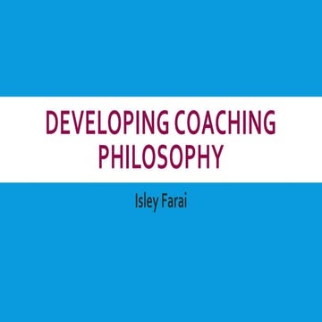 Developing coaching philosophy. fARAI pRESENTATIONpptx.pptx