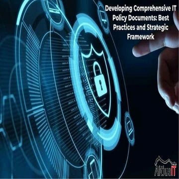 Developing Comprehensive IT Policy Documents Best Practices and ...