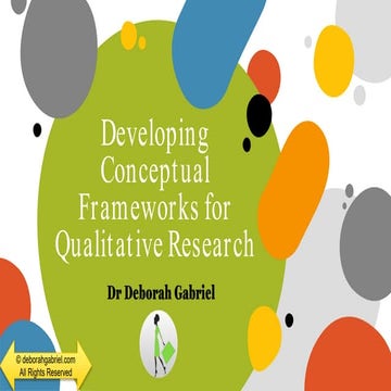 Developing Conceptual Frameworks for Qualitative research | PPT