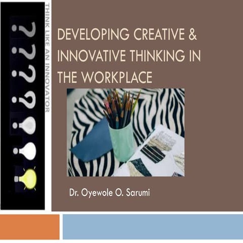 Developing creative and innovative thinking in the workplace | PDF