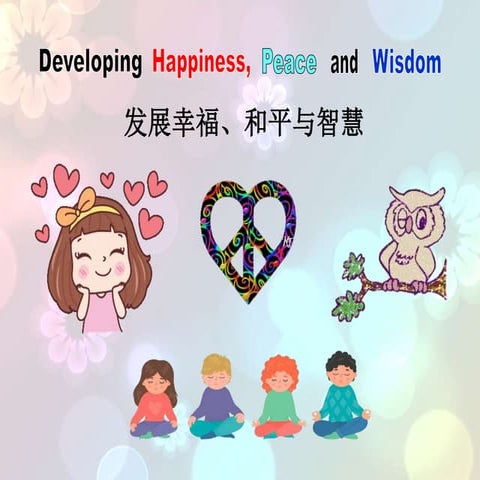 Developing Happiness, Peace and Wisdom (English & Chinese texts).ppt