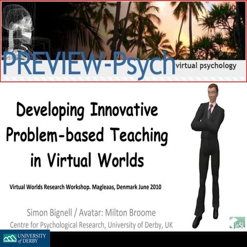 Developing innovative problem based teaching in virtual worlds | PPT